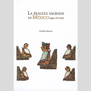 La realeza sagrada en México (siglos XVI-XXI) - Centro de Estudios ...